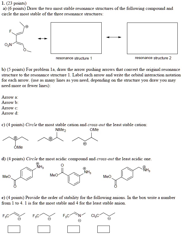 SOLVED: 1. (23 points) a) (6 points) Draw the two most stable resonance structures of the ...