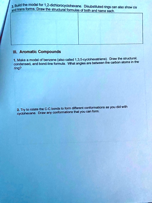 SOLVED: 1 Build the model for 2-dichlorocyclohexane , Disubstituted rings can also show cis ...