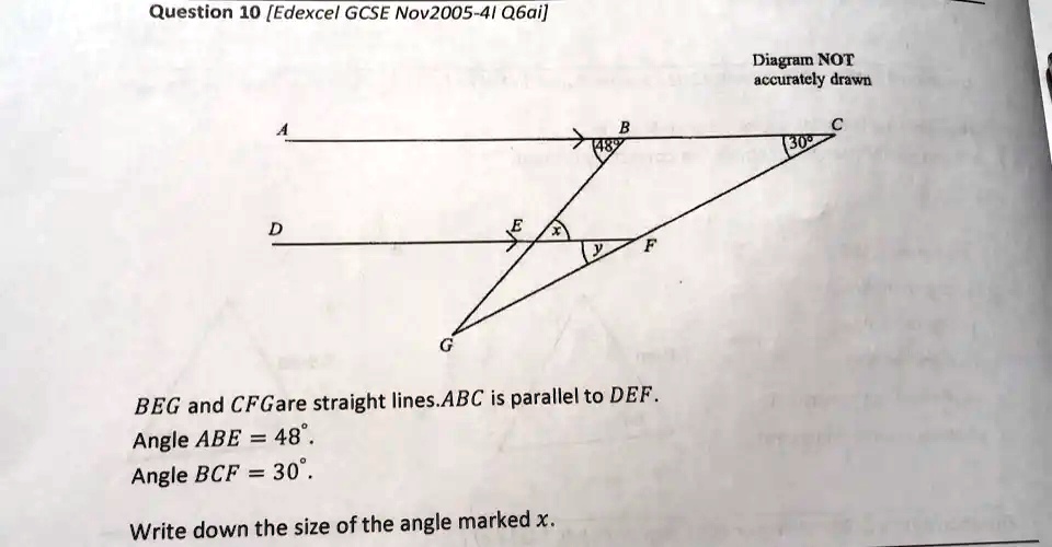 SOLVED: Question 10 [Edexcel GCSE Nov2005-41 Q6ai] Diagram NOT accurately drawn BEG and CFG are ...