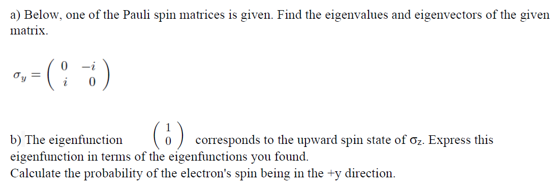 a below one of the pauli spin matrices is given find the eigenvalues and eigenvectors of the ...