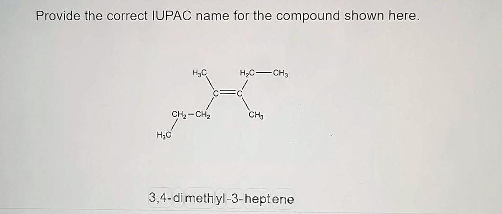 Provide the correct IUPAC name for the compound shown here. H2C-CH3 H3C ...