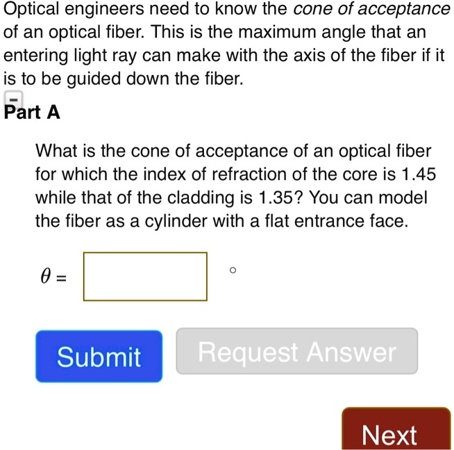 SOLVED: Optical engineers need to know the cone of acceptance of an ...