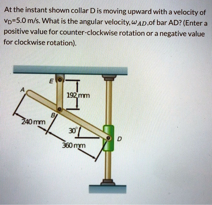 atthe instant shown collar d is moving upward with a velocity of id50 ...