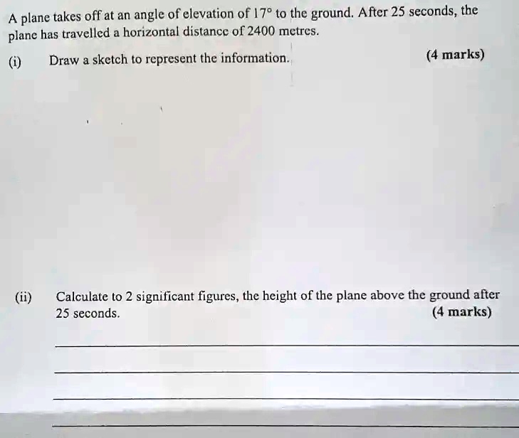 SOLVED: A plane takes offat a angle of elevation of !7? to the ground After 25 seconds, the ...