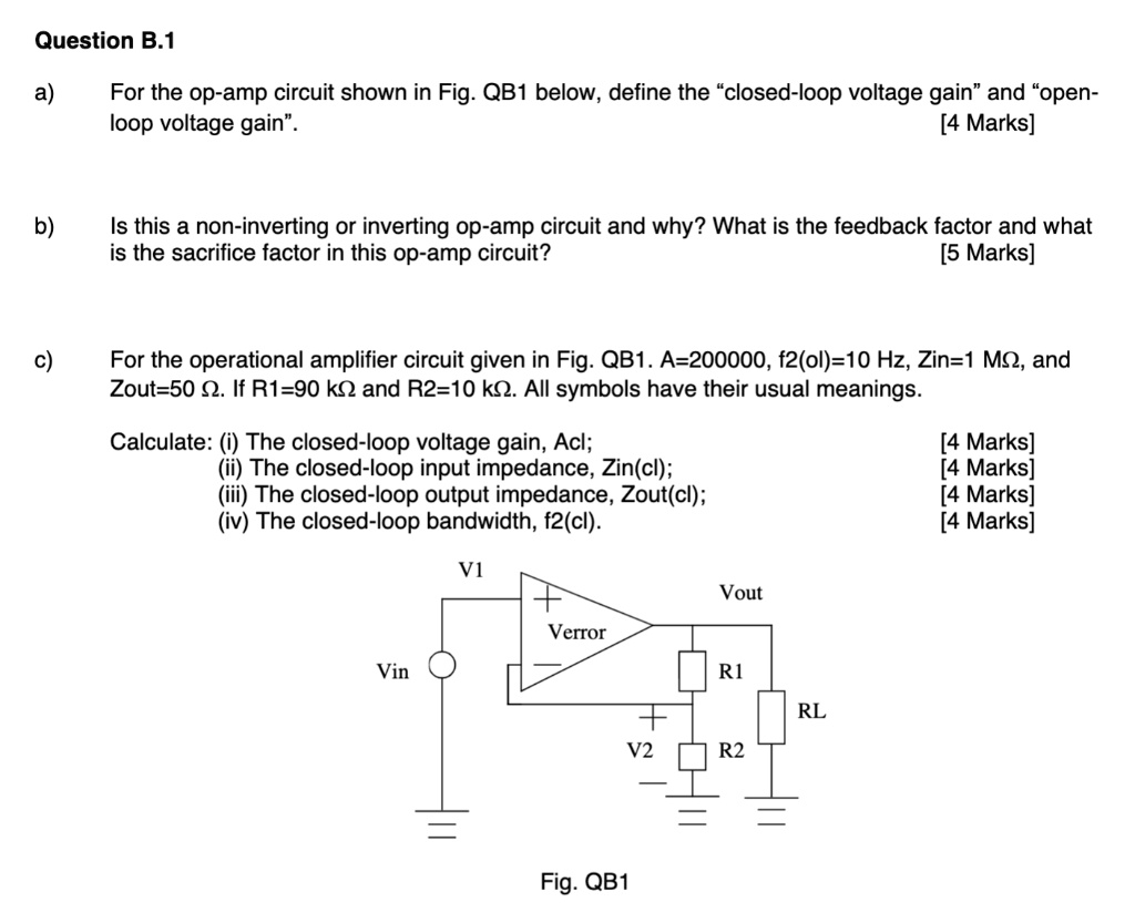 SOLVED: Text: Question B.1 a) For the op-amp circuit shown in Fig. QB1 below, define the "closed ...