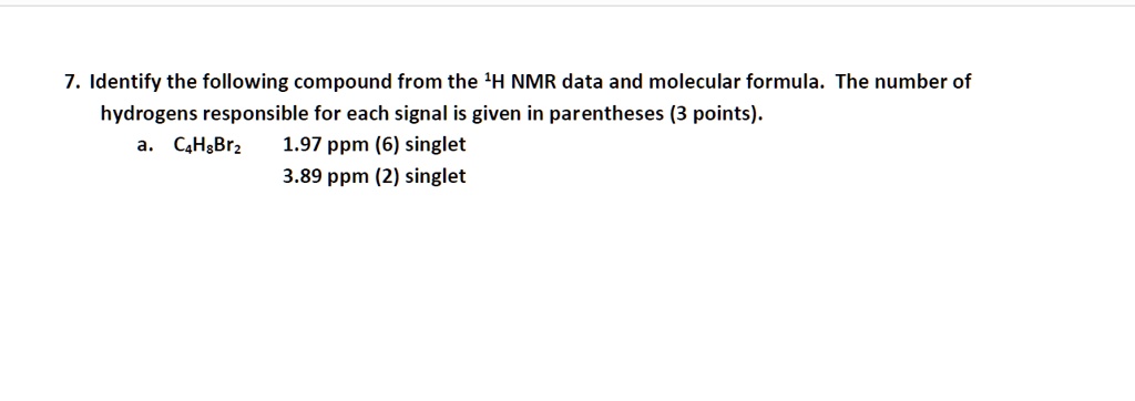 7 identify the following compound from the 1h nmr data and molecular ...