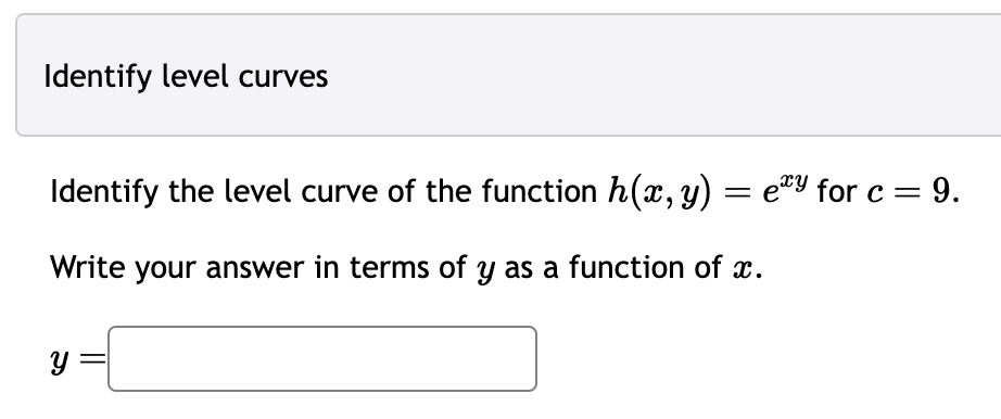 SOLVED: Identify level curves Identify the level curve of the function h(x, y)=e^x y for c=9 ...