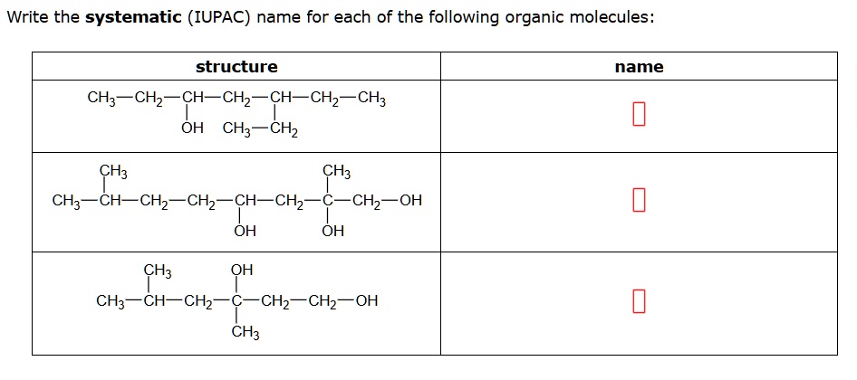 write the systematic iupac name for each of the following organic molecules structure ch3 ch2 ch ...