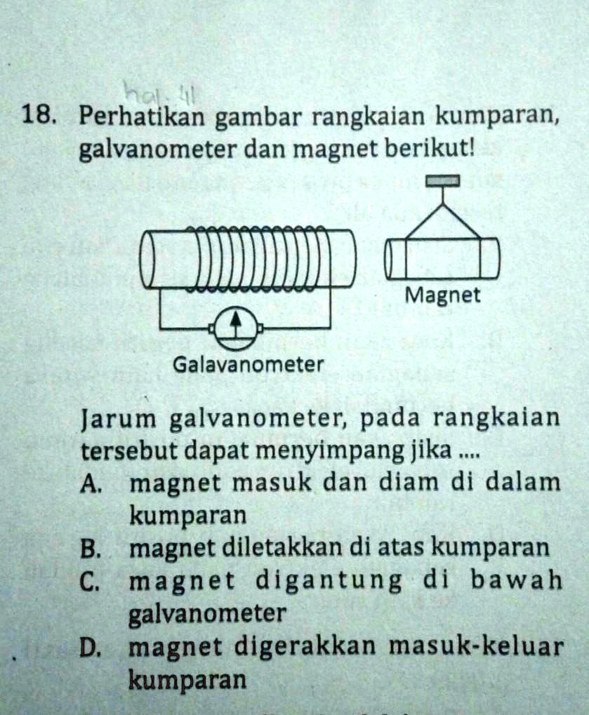 SOLVED: Perhatikan gambar rangkaian kumparan, galvanometer dan magnet ...