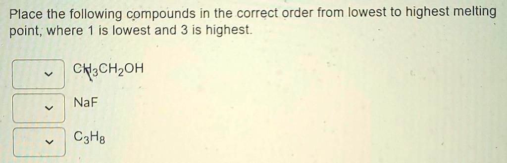 SOLVED: Place the following compounds in the correct order from lowest ...