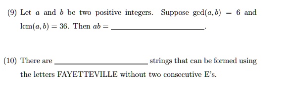 SOLVED:Let and two positive integers. Suppose gcd(a,b) lcm(a,b) = 36 Then ab and (10) There are ...