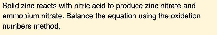 Solid zinc reacts with nitric acid to produce zinc nitrate and ammonium ...