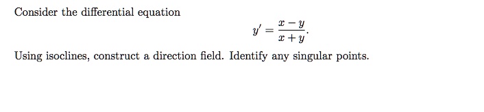 SOLVED: Consider the differential equation +y Using isoclines construct direction field ...