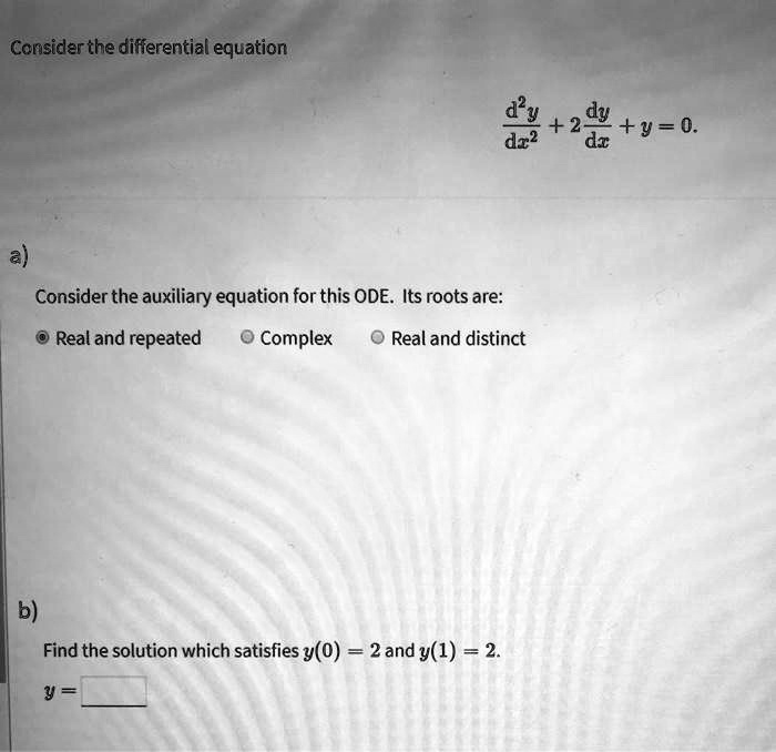 SOLVED: Consider the differential equation d+2d+y=0 dz2 dx Consider the ...