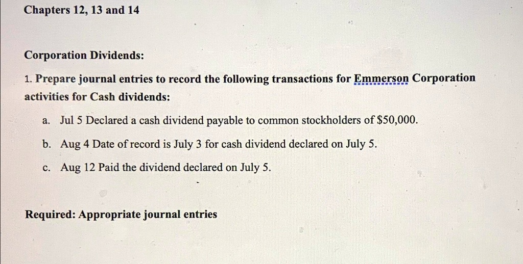Chapters 12, 13 and 14 Corporation Dividends: 1. Prepare journal ...