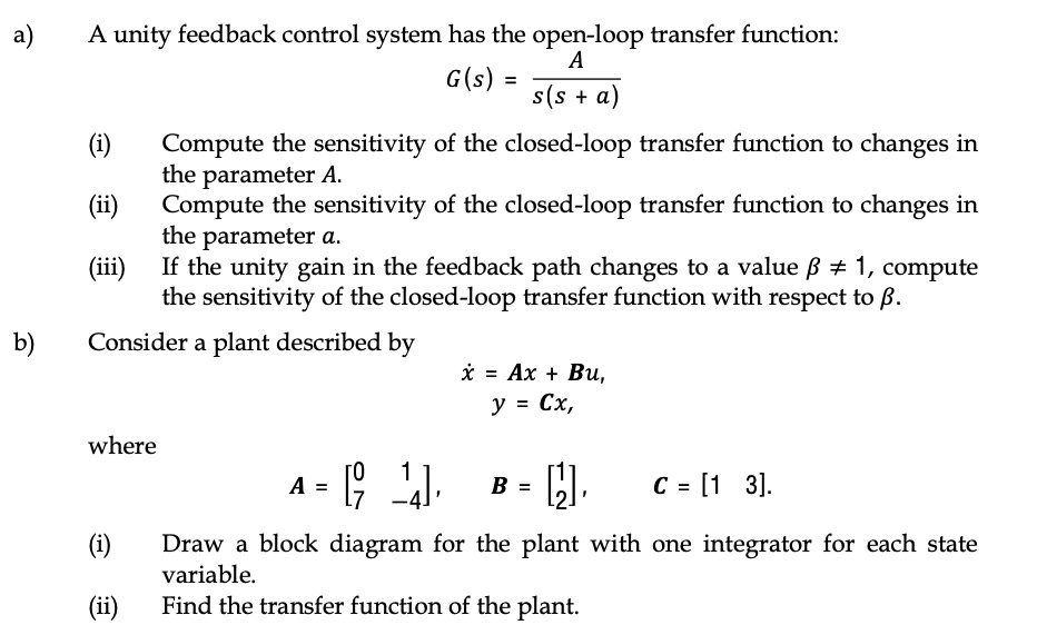 Solved A A Unity Feedback Control System Has The Open Loop Transfer Function A G S S S A