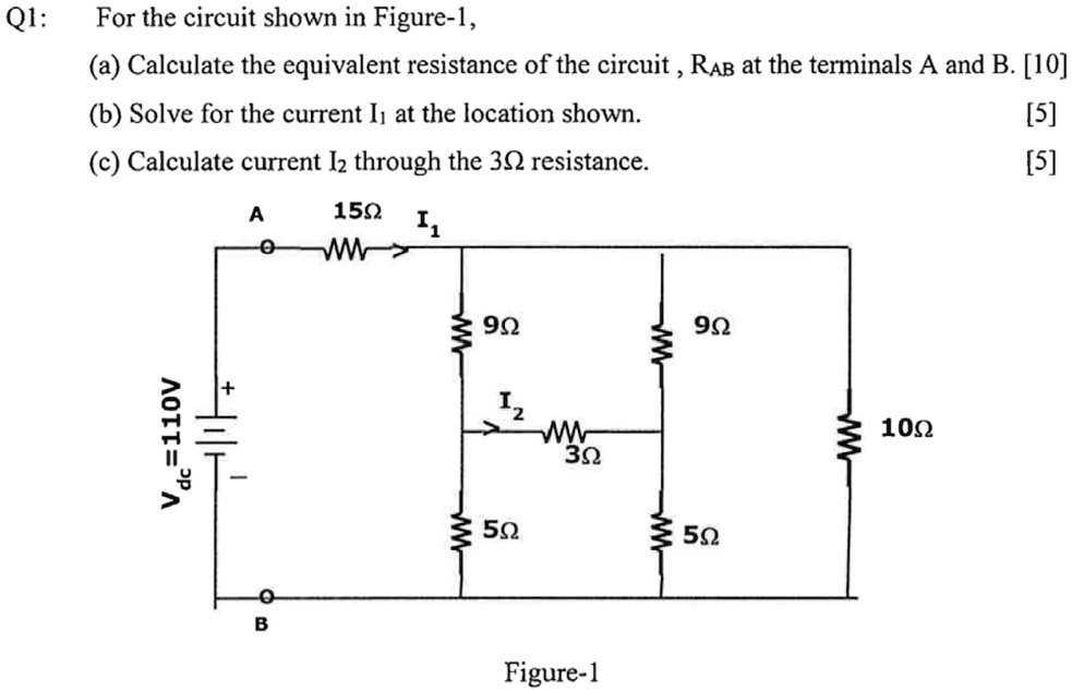 SOLVED: Q1: For the circuit shown in Figure-1, (a) Calculate the equivalent resistance of the ...