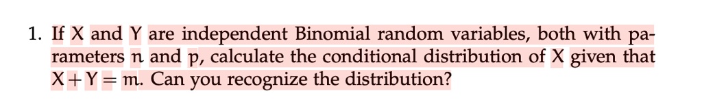 SOLVED: If X and Y are independent Binomial random variables, both with parameters n and p ...