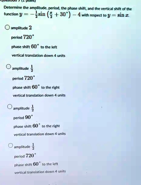 SOLVED: Determine the amplitude, period, phase shift, and vertical shift of the function y ...