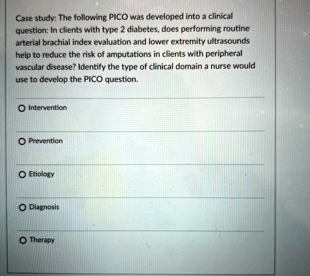 case study the following pico was developed into a clinical question in ...