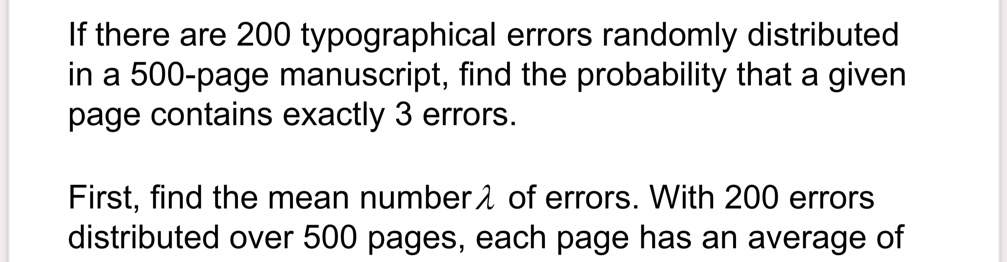 If there are 200 typographical errors randomly distributed in a 500-page manuscript, find the ...