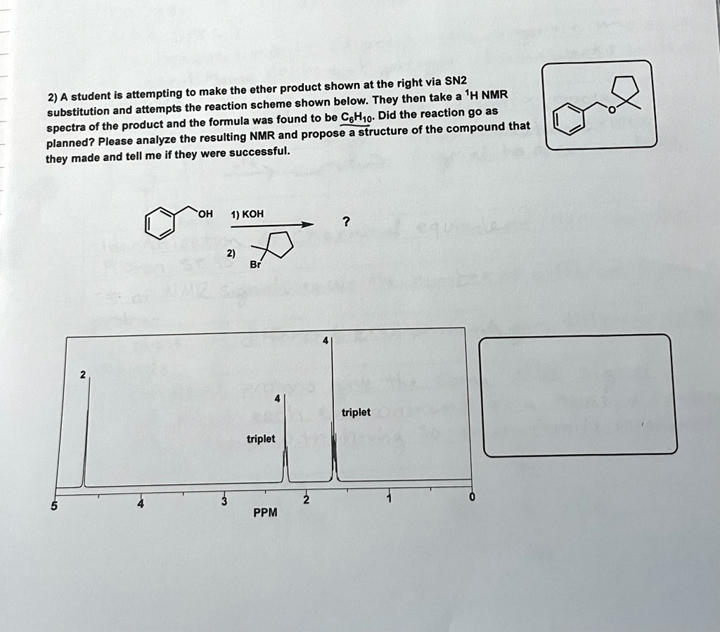 a student is attempting to make the ether product shown at the right via sn2 substitution and ...