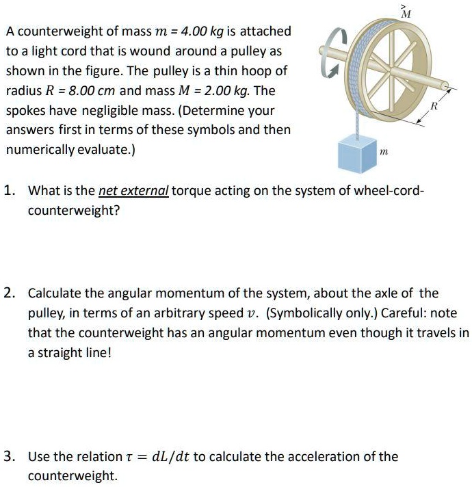 counterweight of mass m 400 kg is attached to a light cord that is ...