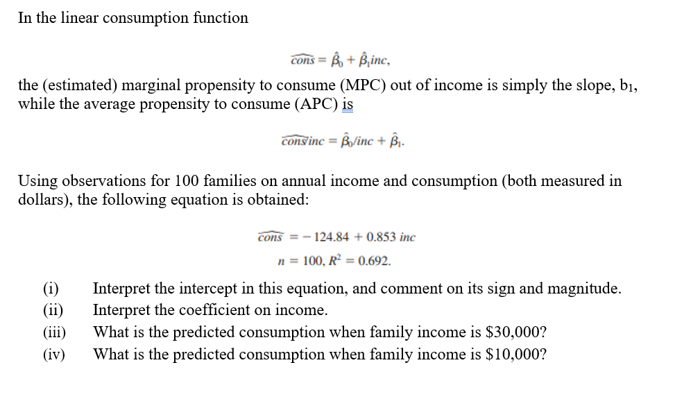SOLVED: In the linear consumption function cons =β̂0+β̂1 i n c the ...