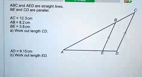 abc and aed are straight lines be and cd are parallel ac 123cm ab 82cm be bcm a work out length ...