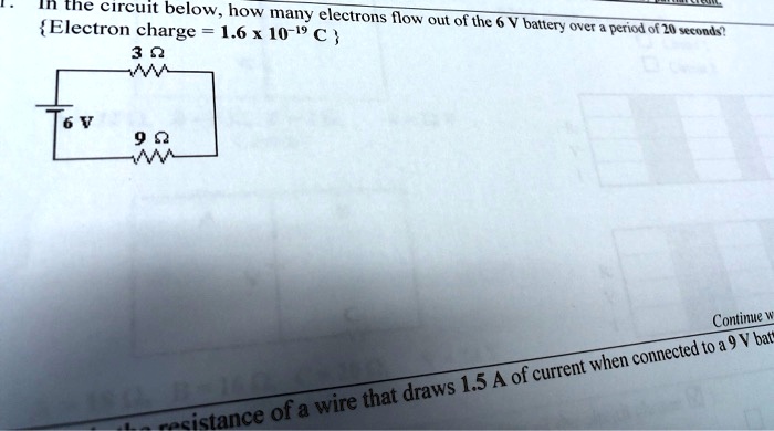 SOLVED: In tne circuit below. how many electrons flow out of the ... SOLVED: In tne circuit below. how many electrons flow out of the ...