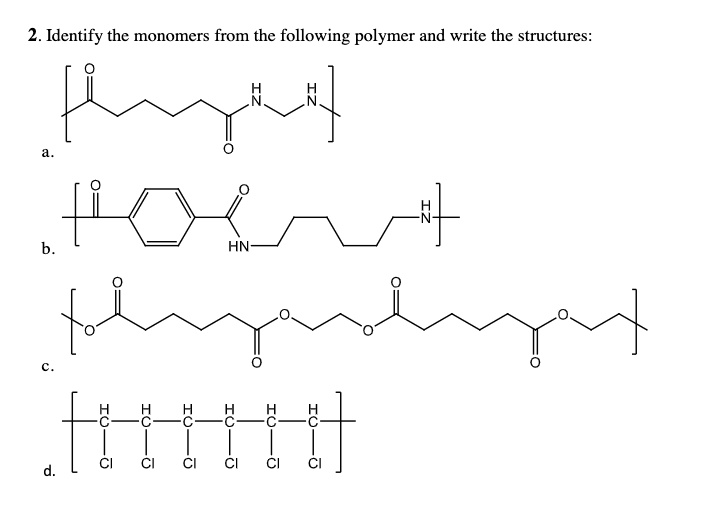 SOLVED: 2. Identify the monomers from the following polymer and write the structures:
