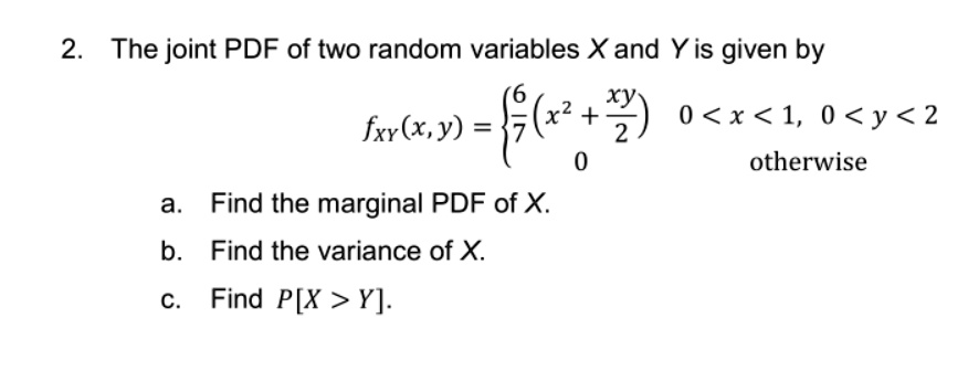 SOLVED: 2 The joint PDF of two random variables X and Y is given by G6 ...