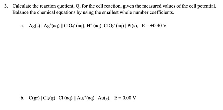 SOLVED: Calculate the reaction quotient; Q, for the cell reaction ...