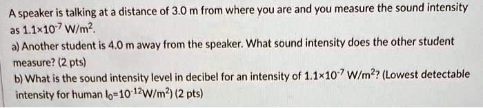 SOLVED: A speaker is talking at a distance of 3.0 m from where you are ...