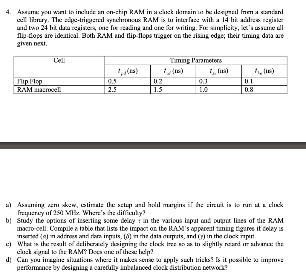 [GET ANSWER] 4. Assume you want to include an on-chip RAM in a clock ...