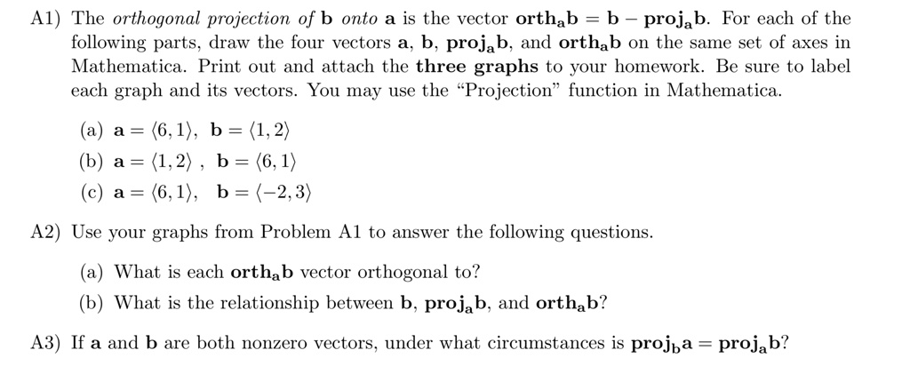 SOLVED: The orthogonal projection of b onto a is the vector orthab. For ...