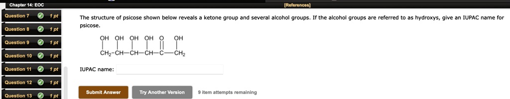 SOLVED: Chapter 14: EOC Question 7 1 pt The structure of psicose shown ...