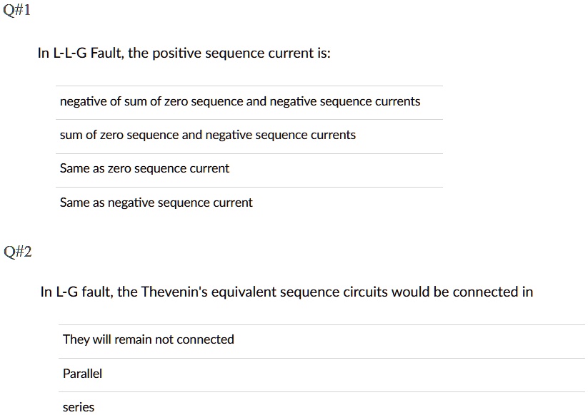 SOLVED: Q#1 In L-L-G Fault; the positive sequence current is: negative = of sum of zero sequence ...