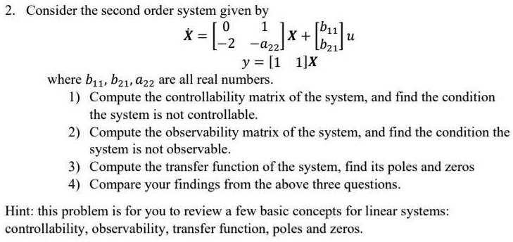 SOLVED: Consider the second-order system given by = X where b11, b21, and b22 are all real ...