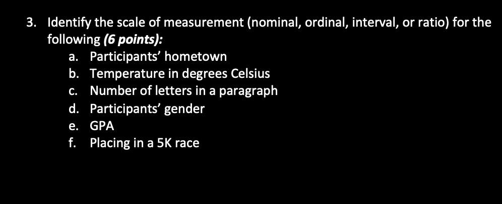 3 identify the scale of measurement nominal ordinal interval or ratio ...