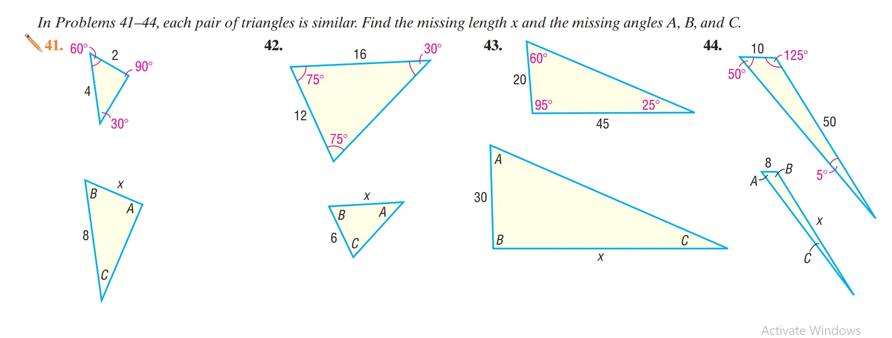 In Problems 41-44, each pair of triangles is similar. Find the missing length x and the missing ...