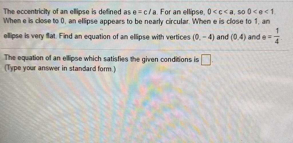 SOLVED: The eccentricity of an ellipse is defined as e = â‚¬ / a. For ...