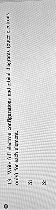 Solved 13 Write Full Electron Configurations And Orbital Diagrams