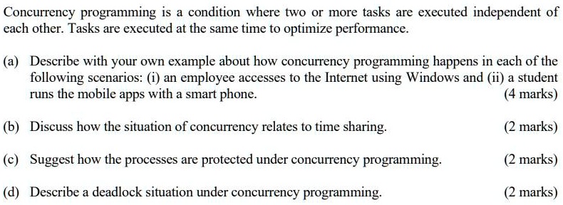 Solved Concurrency Programming Is A Condition Where Two Or More Tasks Are Executed 0221