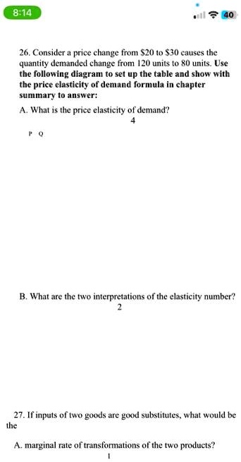 SOLVED: 26. Consider a price change from 20 to30 causes the quantity ...