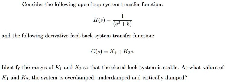 consider the following open loop system transfer function 1 hsts25 and the following derivative ...