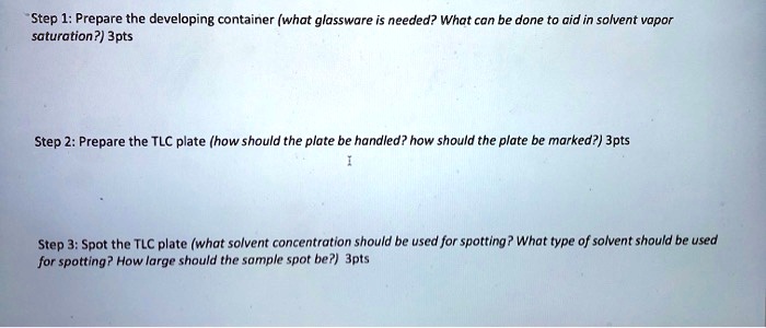 SOLVED:Step 1: Prepare the developing container (what glassware needed ...