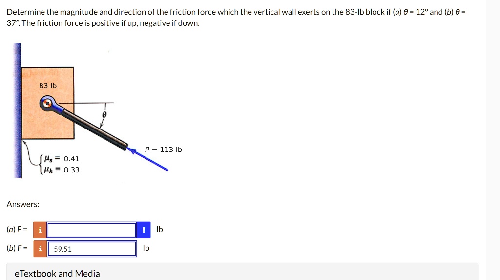 Determine the magnitude and direction of the friction force which the ...