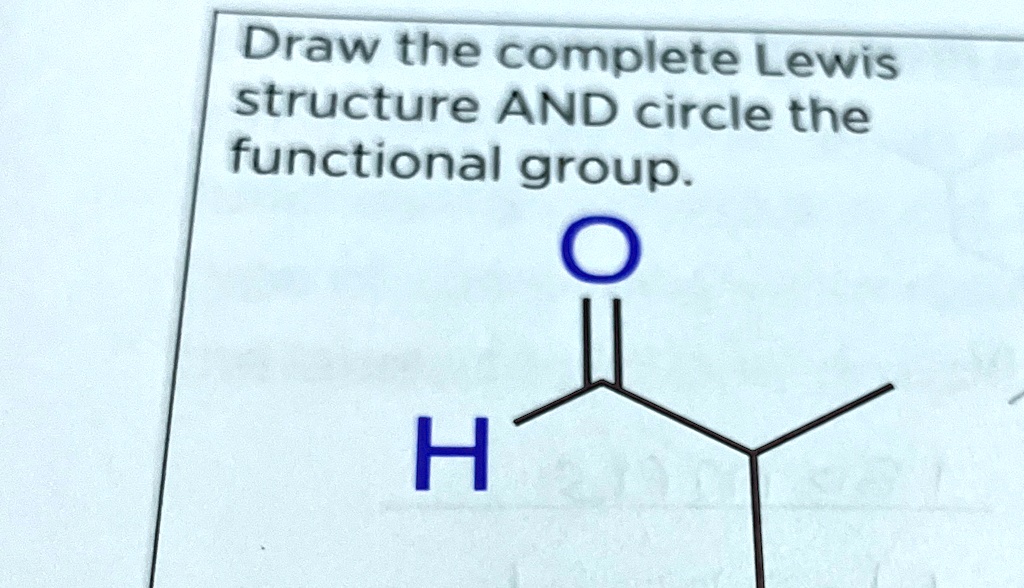 draw the complete lewis structure and circle the functional group draw ...