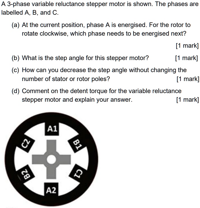 SOLVED: A 3-phase variable reluctance stepper motor is shown. The phases are Iabelled A, B, and ...